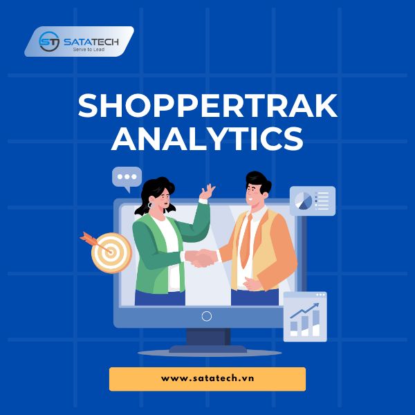 ShopperTrak Analytics: Giải pháp phân tích hành vi khách hàng - Satatech